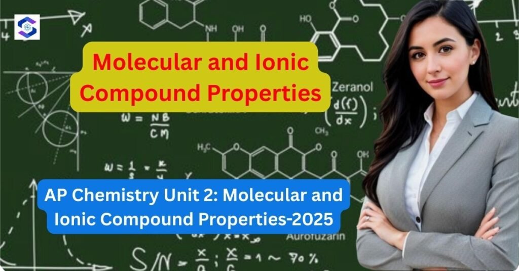 AP Chemistry Unit 2: Molecular and Ionic Compound Properties-2025 ...