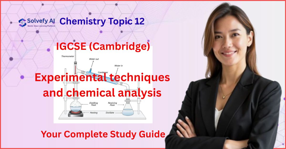 GCSE (Cambridge) Chemistry Topic 12: Experimental techniques and ...